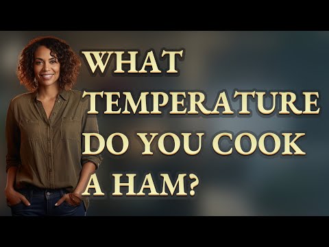What temperature do you cook a ham?