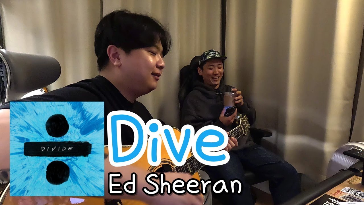 [Cover] Ed Sheeran - Dive - YouTube