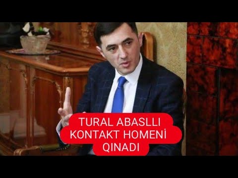 Tural Abasllı Kontakt Homeden Danışdı