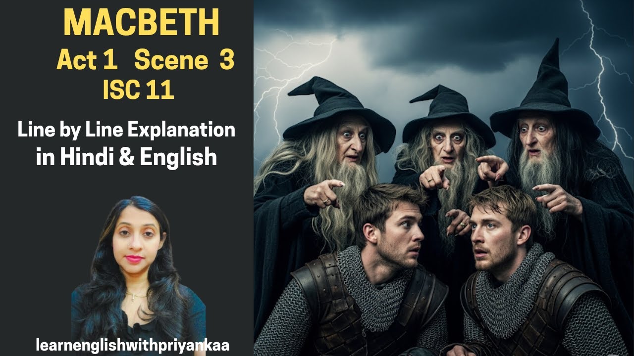 Macbeth Act 1 Scene 3 |The witches prophecy | ISC 11|Explanation in ...