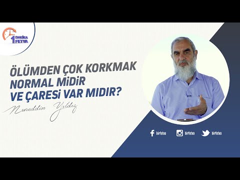 Ölümden çok korkmak normal midir ve çaresi var mıdır? | [Birfetva-Nureddin Yıldız]