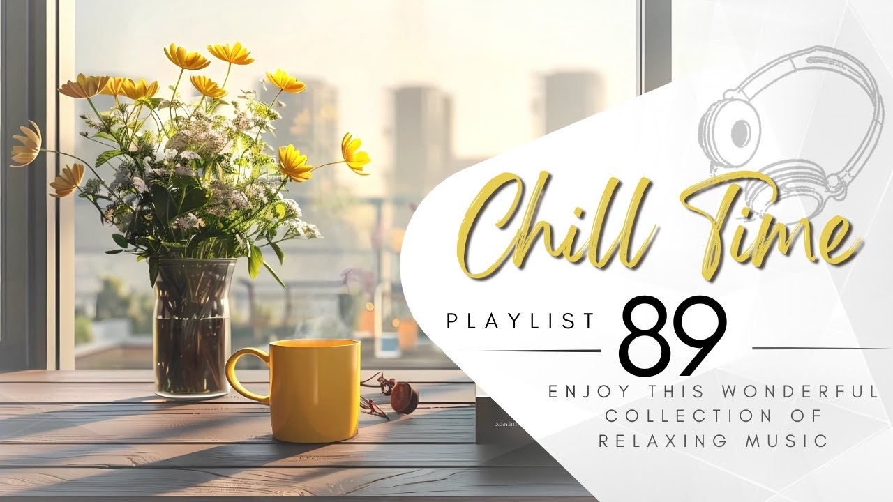 AMBIENT CHILLOUT LOUNGE RELAXING MUSIC - Session 89- Background Chill ...