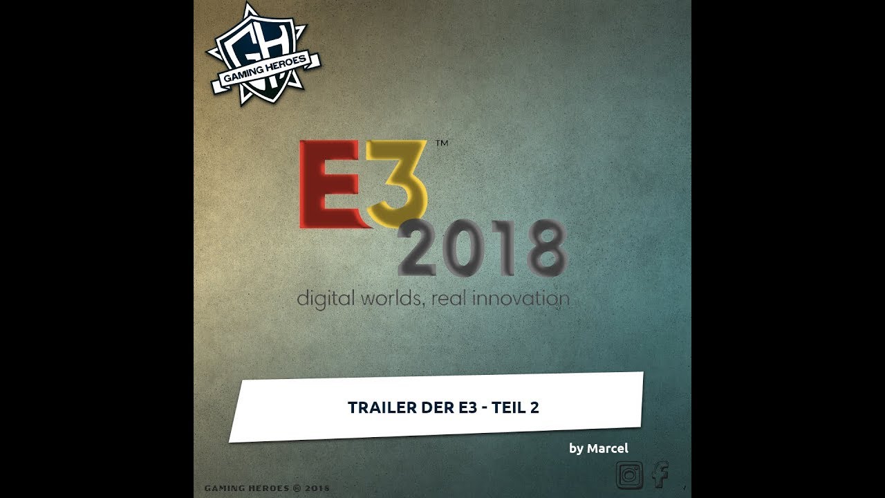 E3 2018 Trailer Show - Teil 2 - YouTube