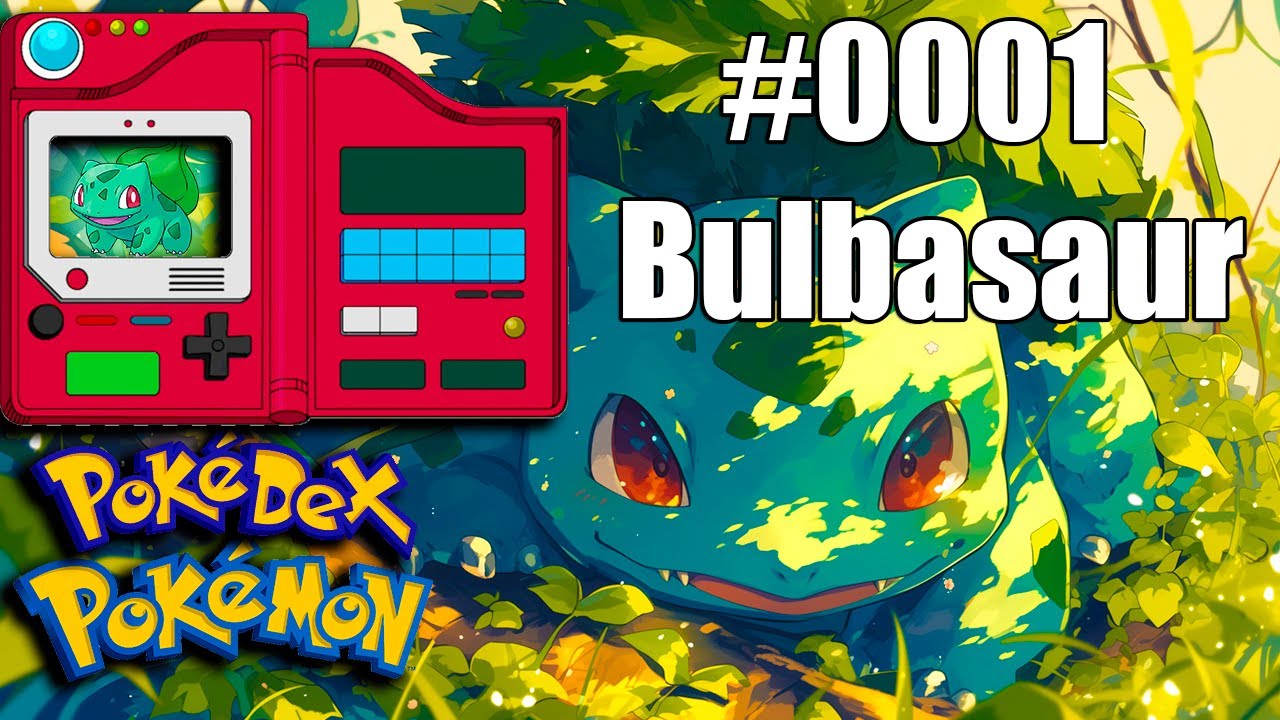 #0001 - Bulbasaur - Pokédex Pokémon - YouTube