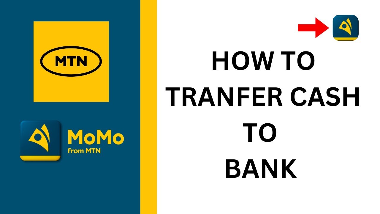 How to Transfer Money to your Bank Account using MTN MoMo | Bank ...
