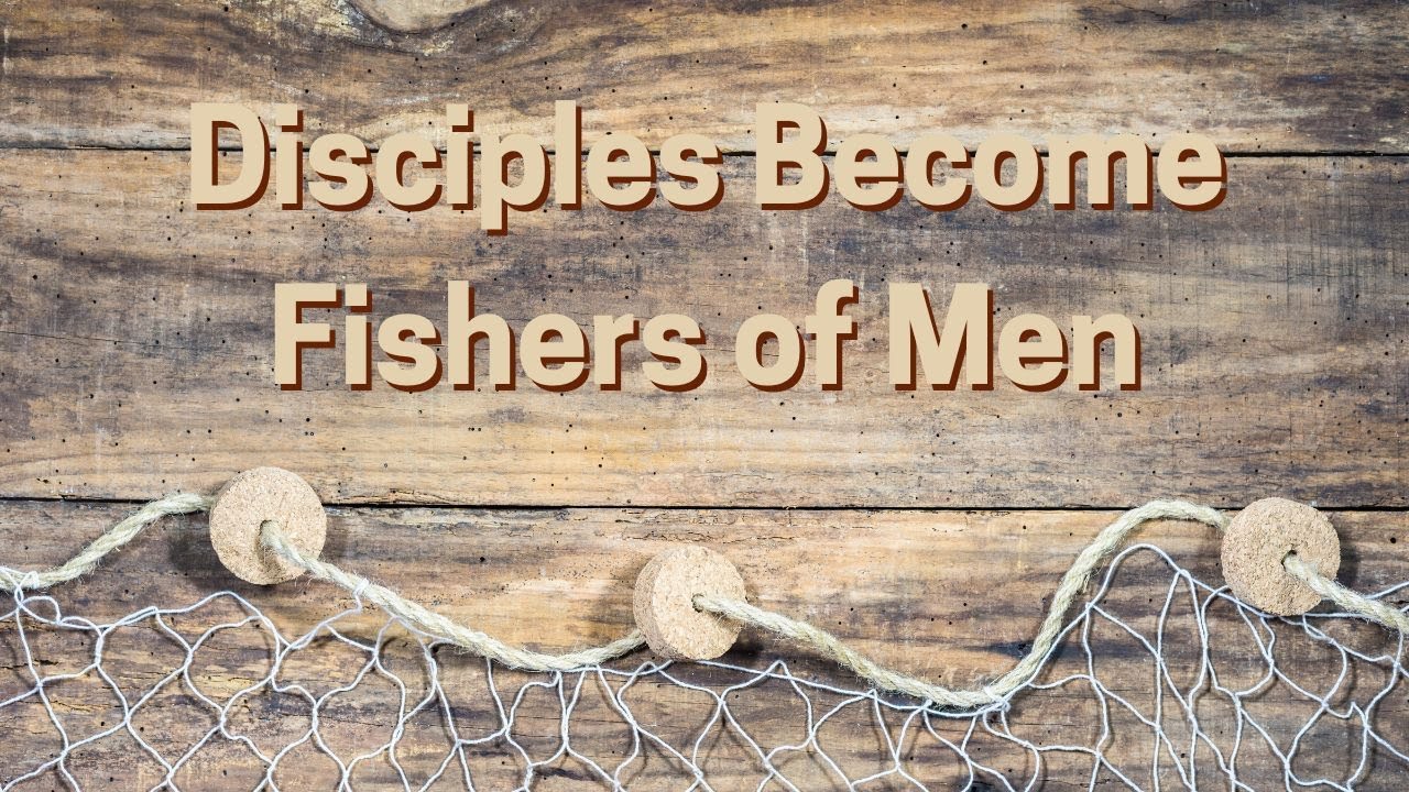 Disciples Become Fishers of Men - YouTube