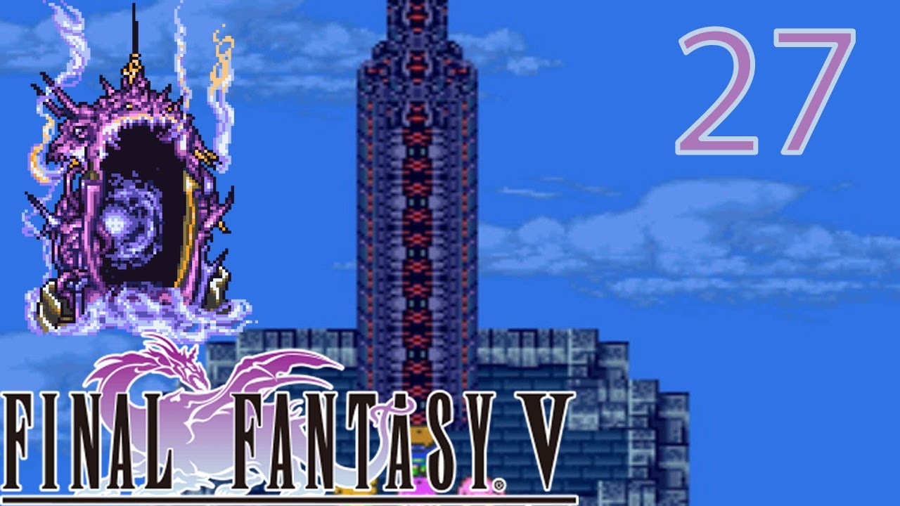 INFILTRATING THE TOWER!!! | Final Fantasy V Advance (Blind) Part 27 ...