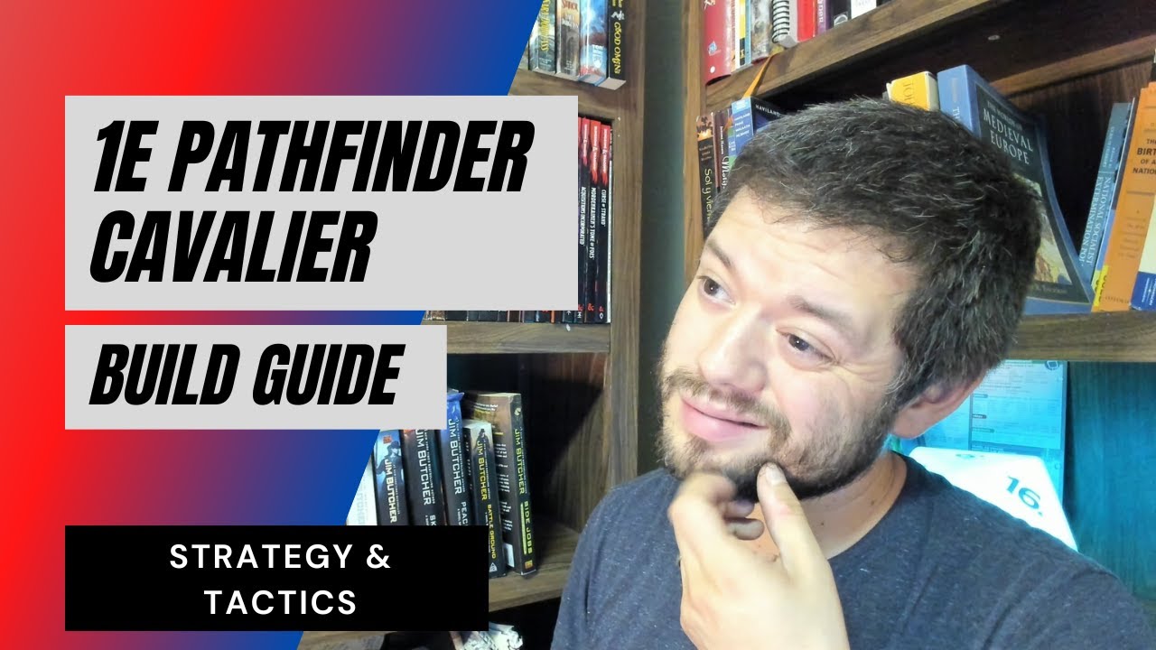 1E Pathfinder Cavalier Build - Strategy & Tactics - YouTube