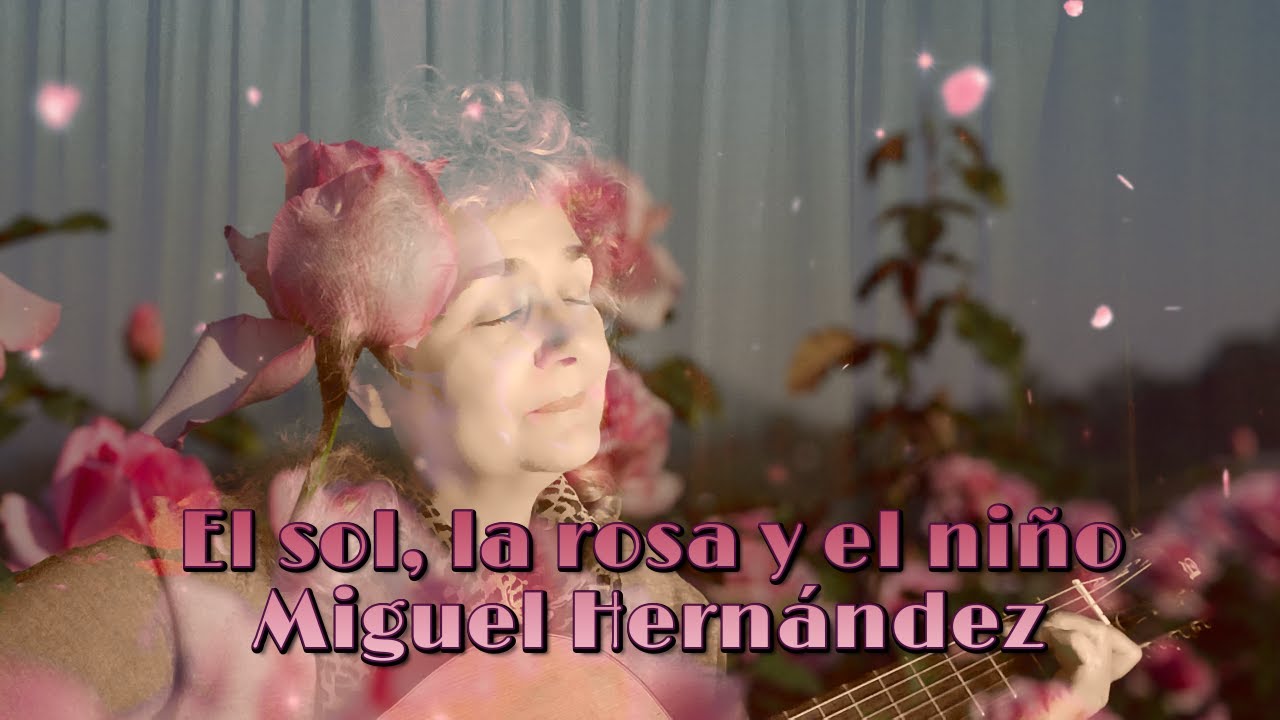 EL SOL, LA ROSA Y EL NIÑO. Miguel Hernández. #poesía #músicaoriginal ...