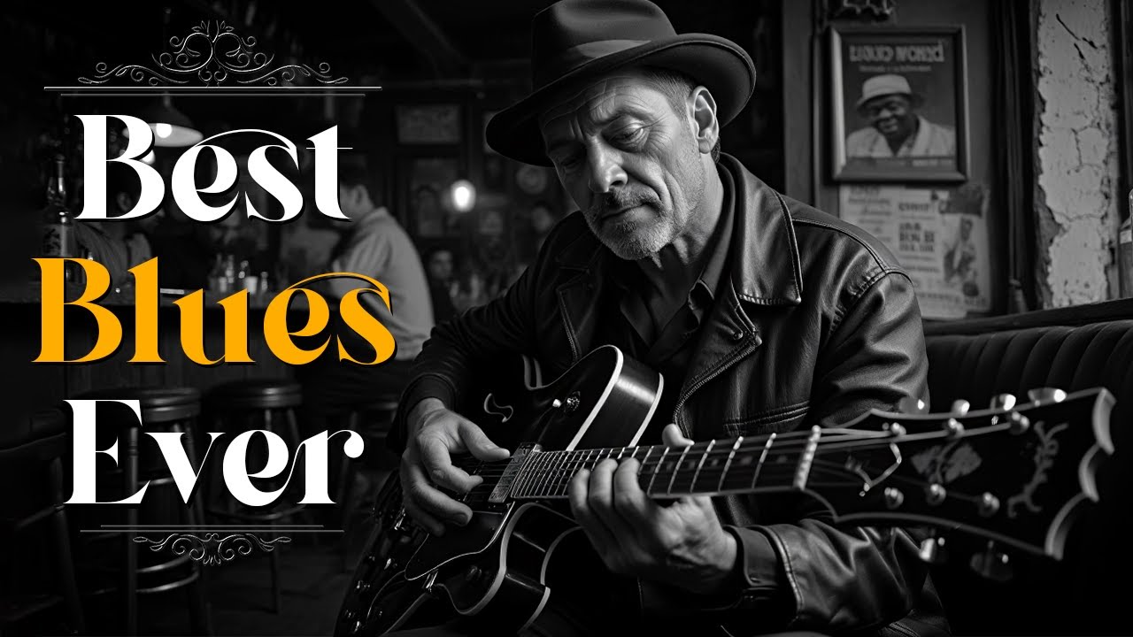 Best Blues Ever 🎸 The Best Blues Song Of All Time 🎸 Non-stop Classic ...