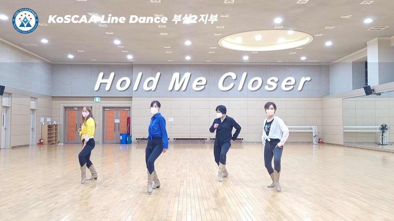 Hold Me Closer Line Dance(Intermediate)_KoSCAA Line Dance 부산2지부 - YouTube