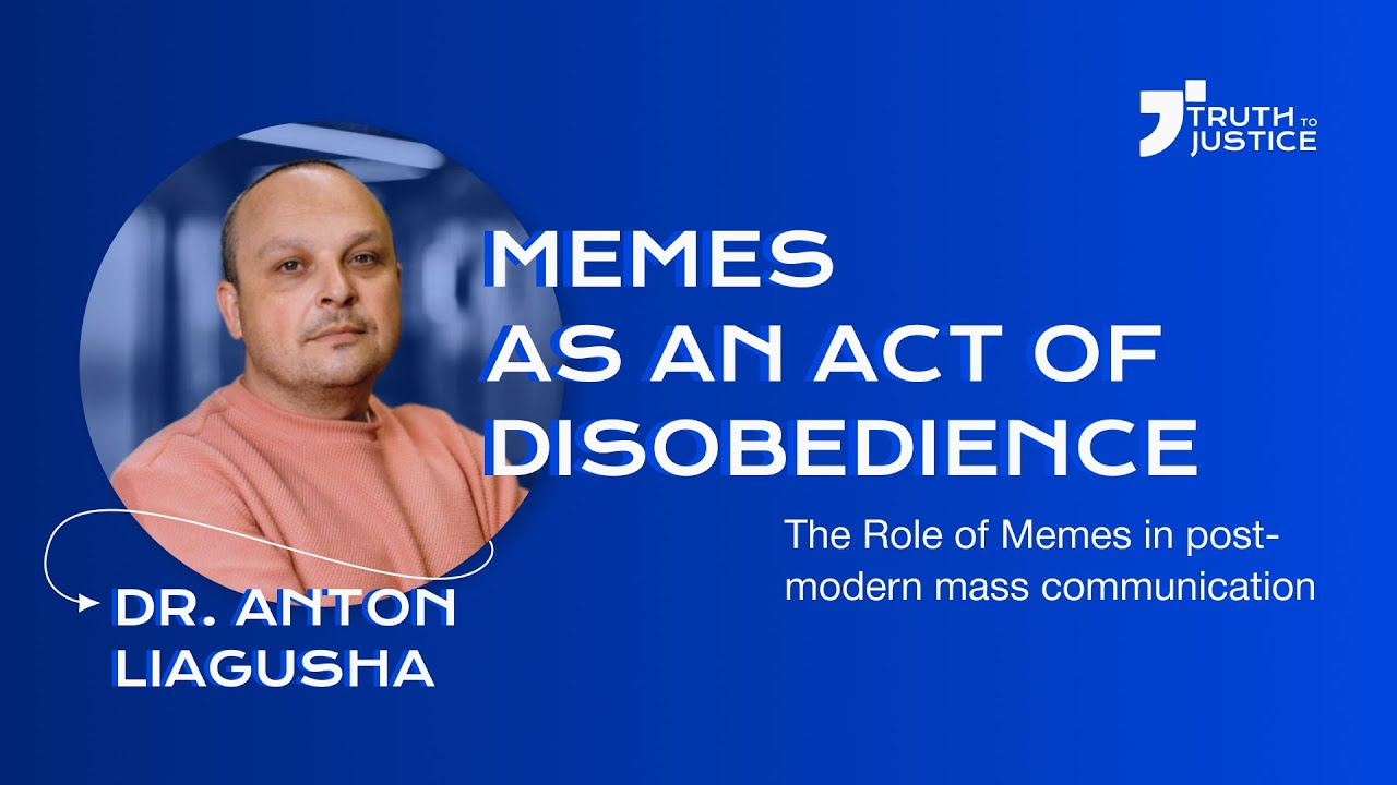 Memes as an Act of Disobedience | Dr. Anton Liagusha at Truth to ...