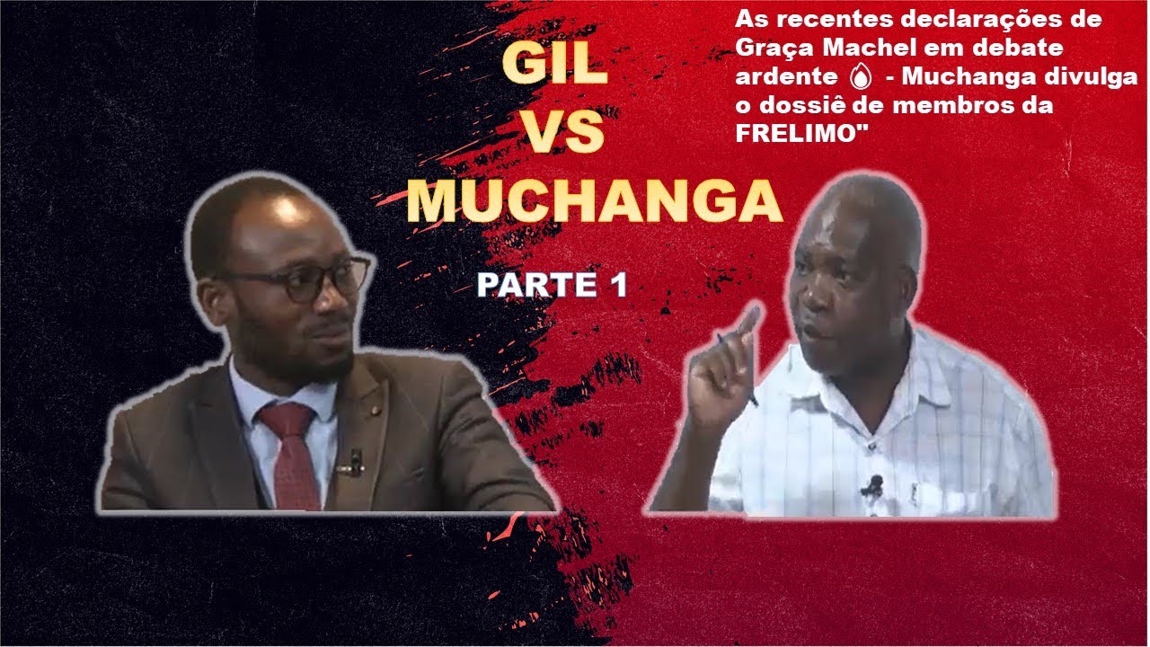 Muchanga Vs Gil: Muchanga detona os camaradas do partido Frelimo e Gil ...