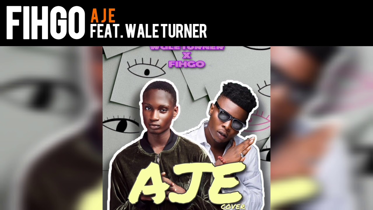 Fihgo feat. Wale Turner - Aje cover (Audio) - YouTube