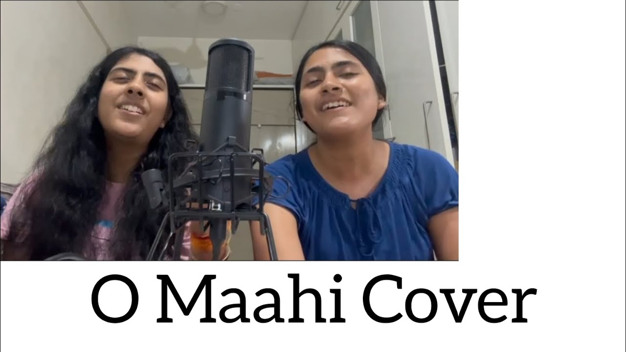 O Maahi Duet Cover - YouTube