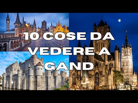 10 Cose da vedere a GAND - GUIDA TURISTICA