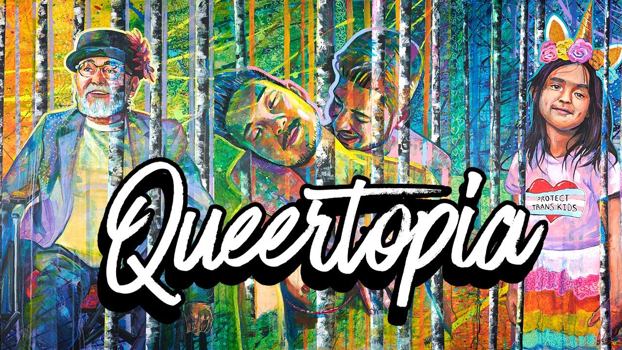 Queertopia: An Artistic Journey into the Beauty of Queer Power, Strength & Joy - YouTube