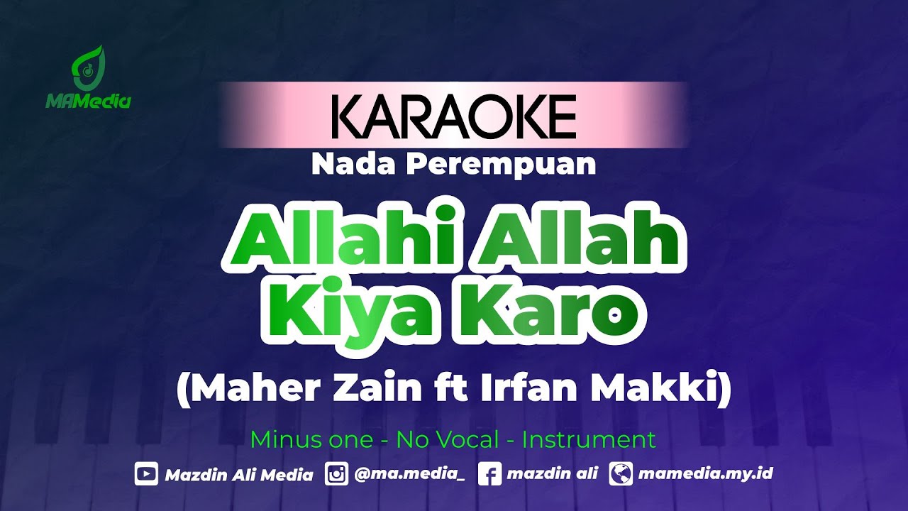 Karaoke Allahi Allah Kiya Karo - Maher Zain Ft Irfan Makki | Nada ...