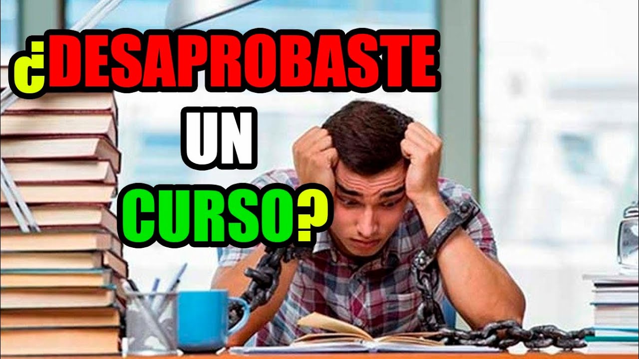 😯Cómo SOBRELLEVAR el hecho de haber DESAPROBADO un CURSO 🥲 CONSEJOS de ...
