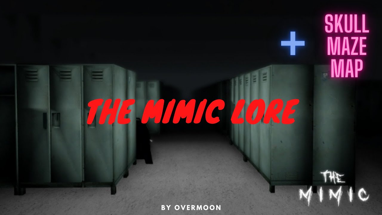 THE MIMIC LORE! (+Nightmare 3 Skull maze). (Outdated) - YouTube
