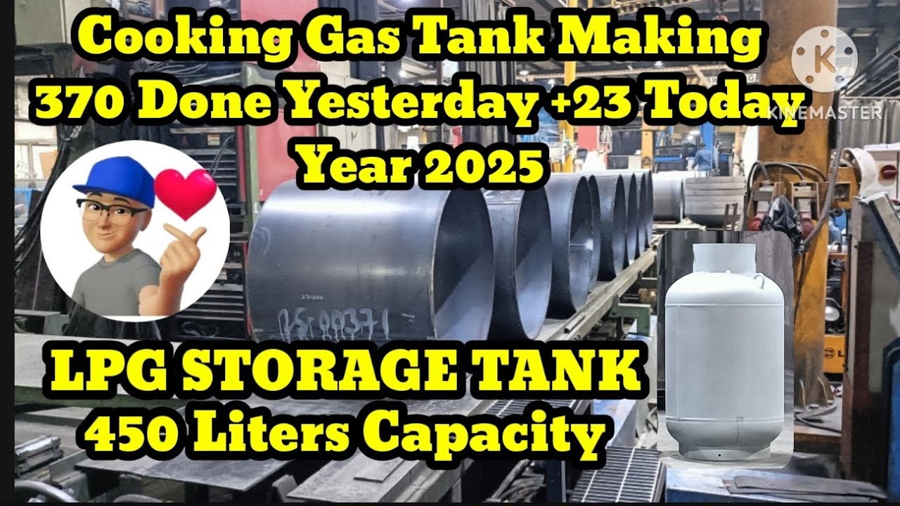 Cooking Gas Tank Making - 370 done +23 tanks today (450 Liters LPG ...