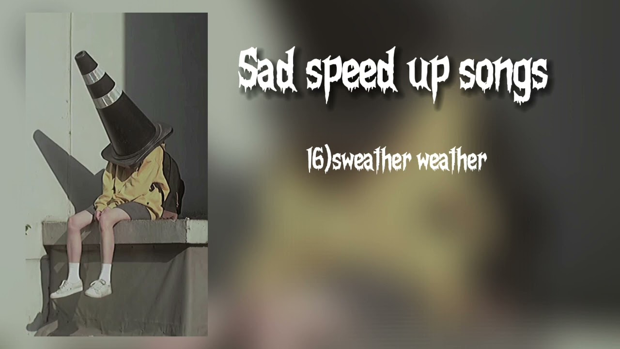 Sad speed up songs - YouTube