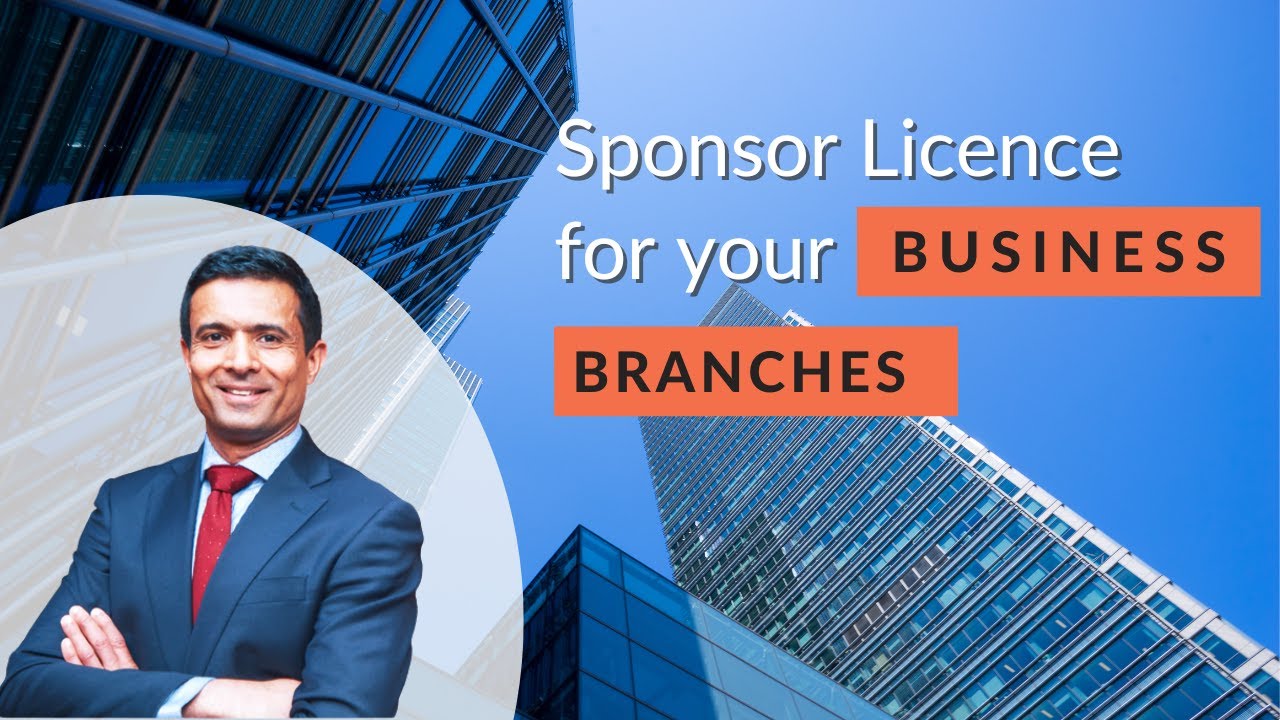 SPONSOR LICENCE for your Business Branches - YouTube