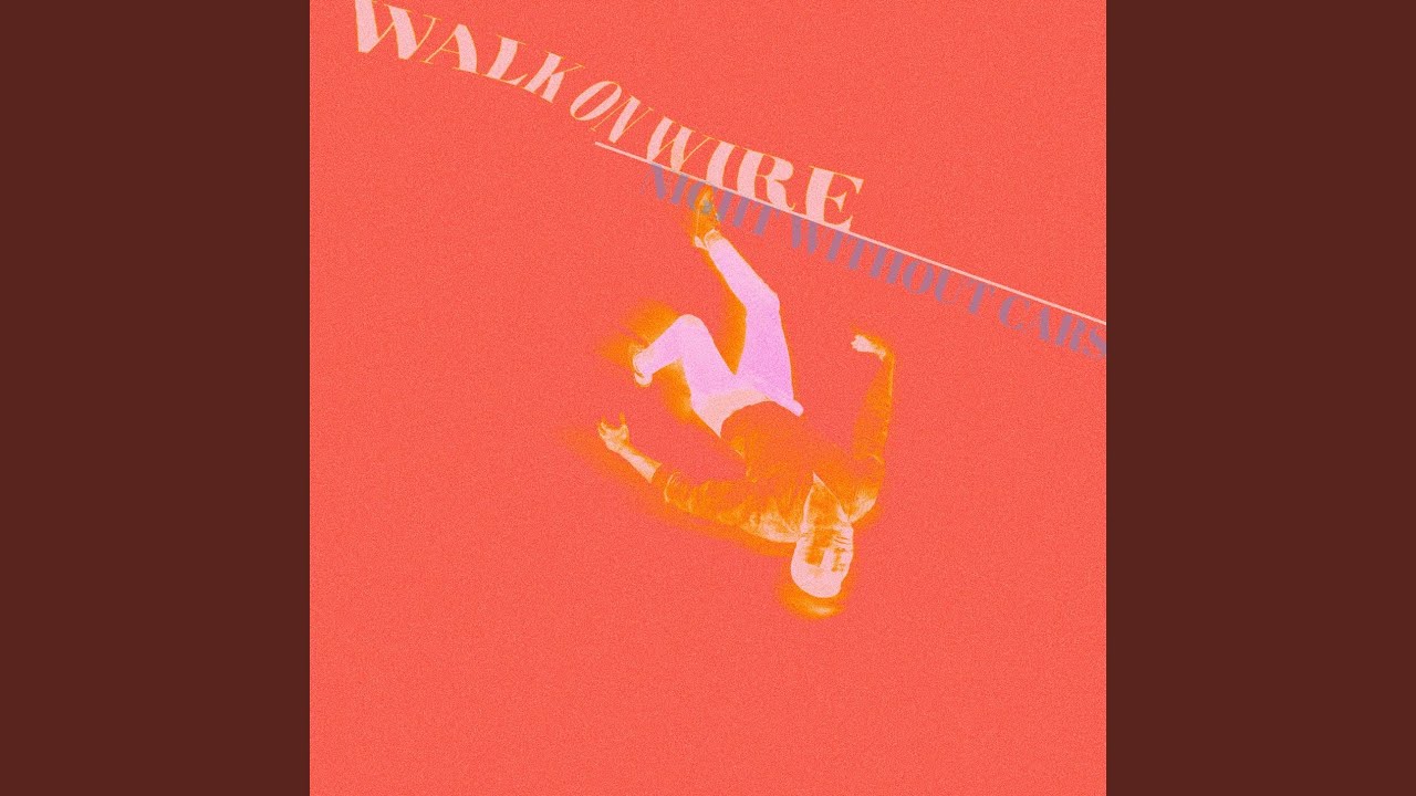 Walk On Wire - YouTube