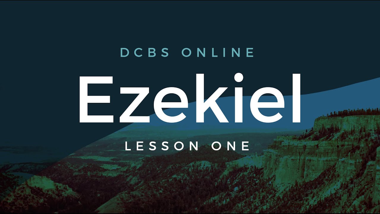 The Calling of Ezekiel and a Vision of the Glory of God // DCBS ...