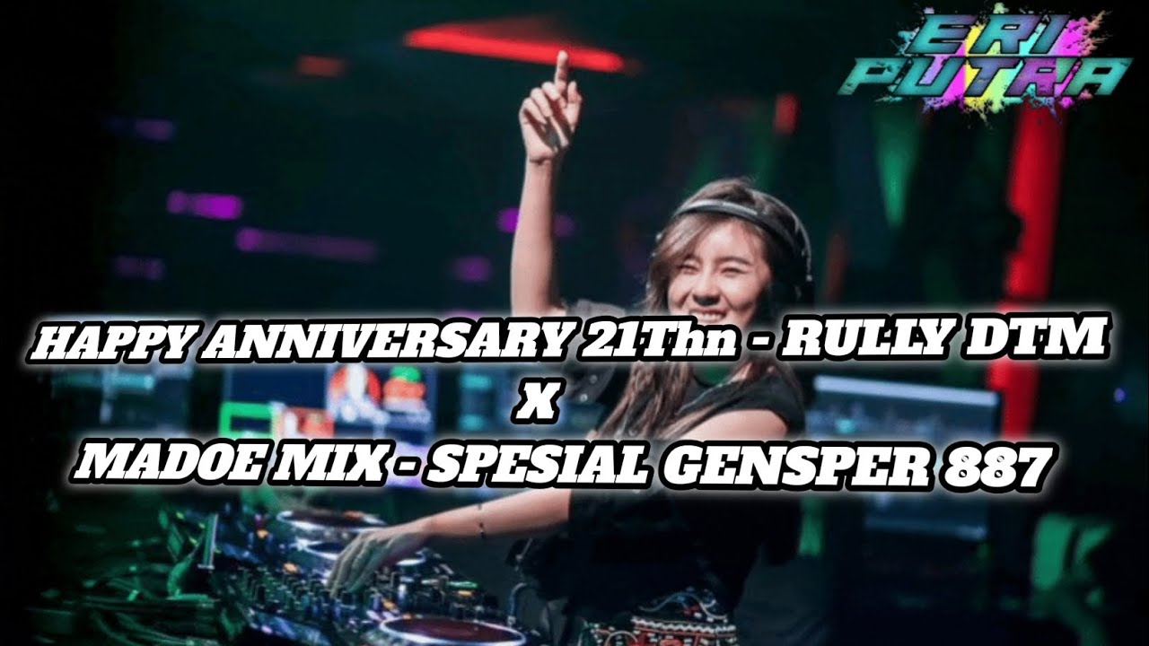 BREAKBEAT HAPPY ANNIVERSARY 21Thn - RULLY DTM X MADOE MIX - SPESIAL ...