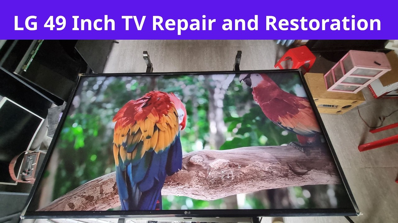 LG 49 Inch TV Repair and Restoration - Bringing It Back to Life! - YouTube