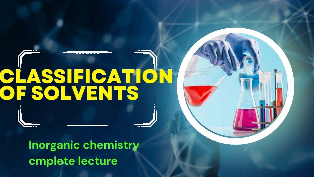 Classification of Solvents|| types of Solvents in Inorganic chemistry ...