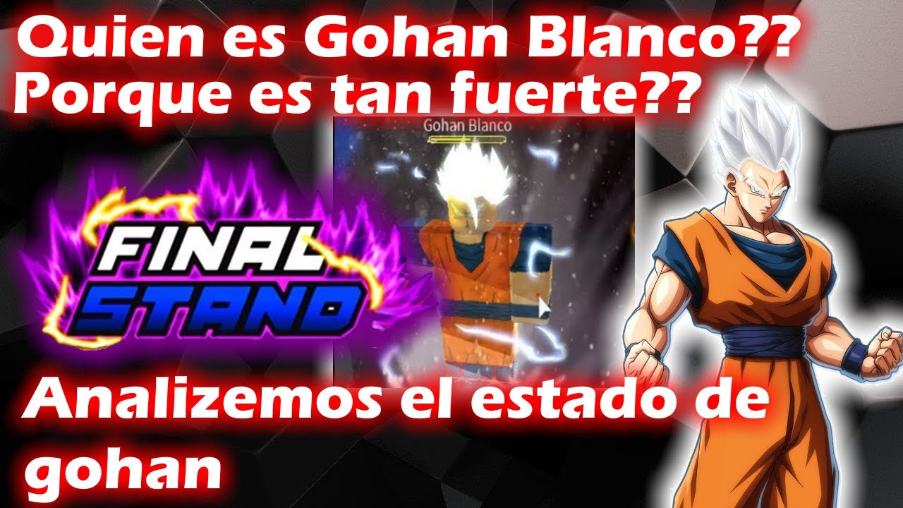 El misterio de GOHAN BLANCO en FINAL STAND!!! (Lo que no sabias de ...