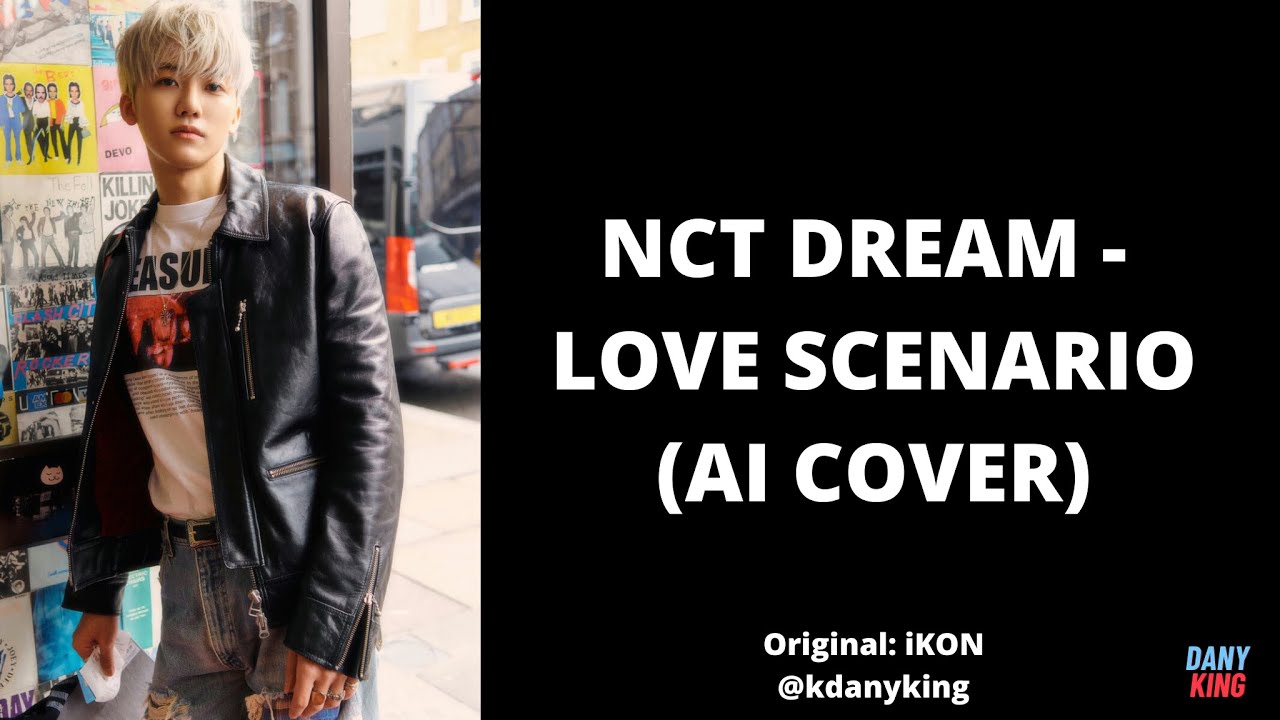NCT DREAM - LOVE SCENARIO (AI COVER) (Original: iKON) - YouTube