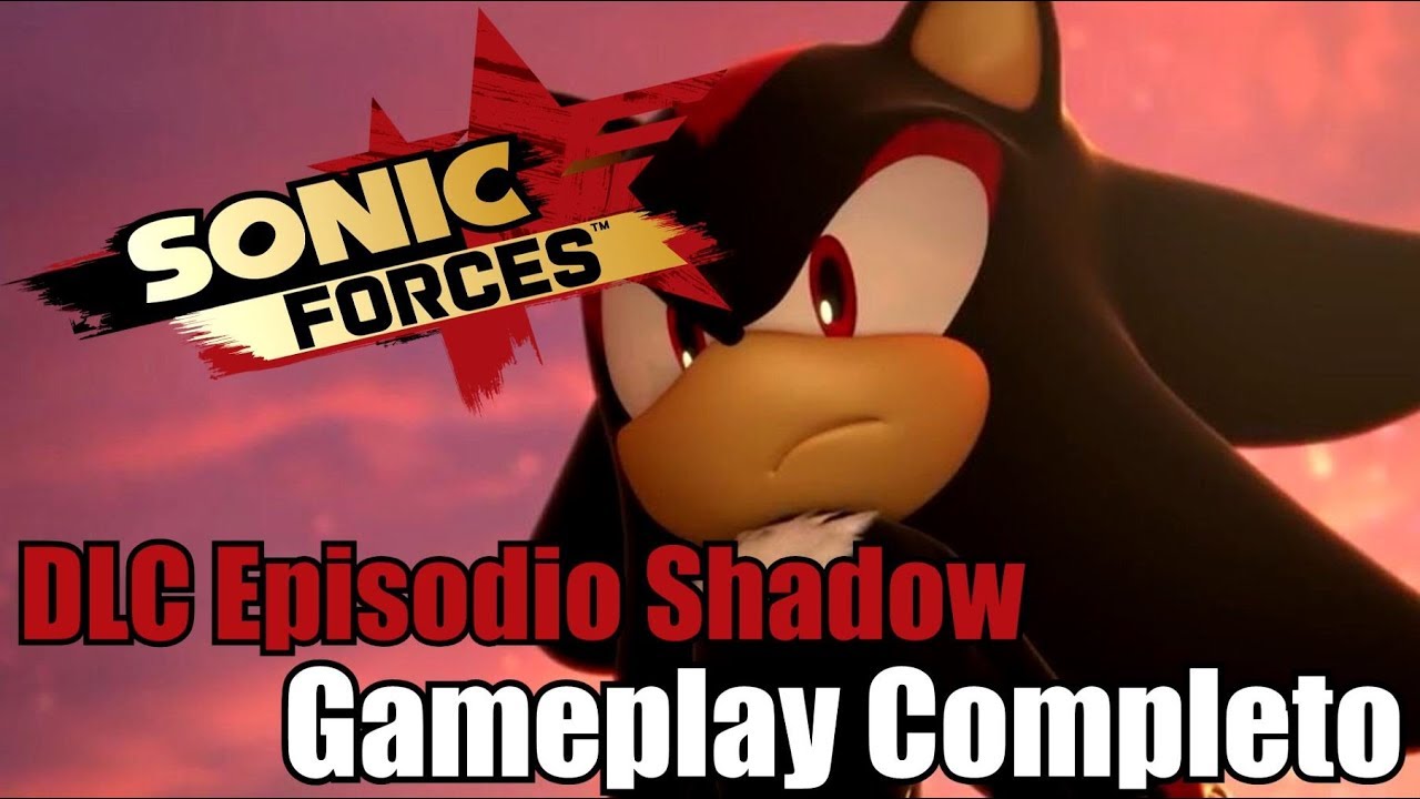 Sonic Forces Episodio Shadow DLC Completo [1080p 60fps] - YouTube