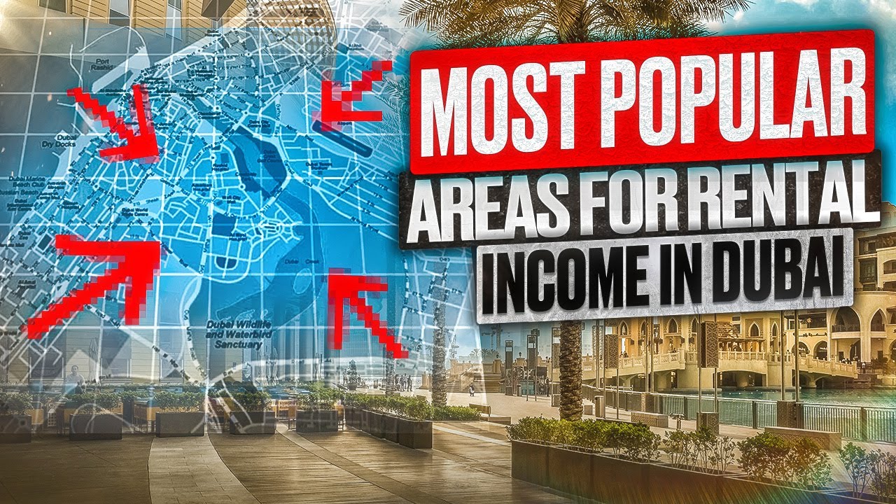 MOST POPULAR AREAS FOR RENTAL INCOME IN DUBAI - YouTube