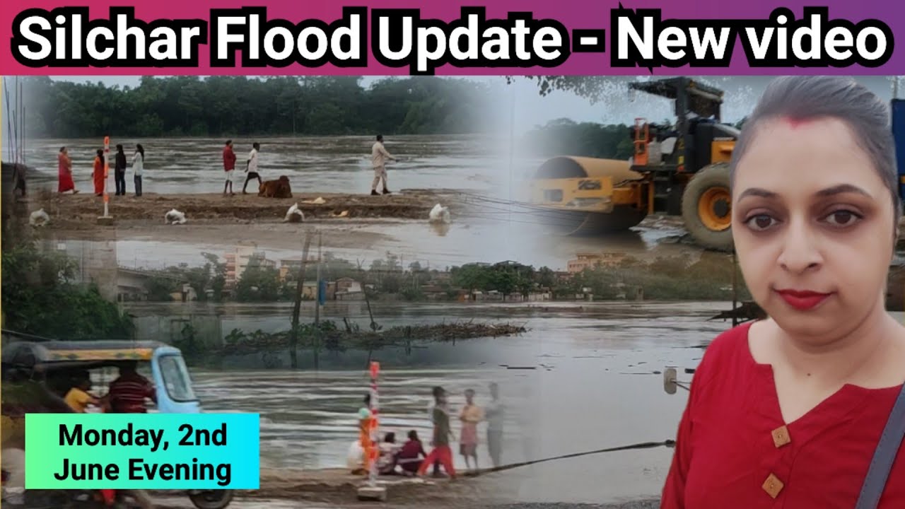 Silchar Flood 2025 | 2nd June Evening update | Assam - YouTube