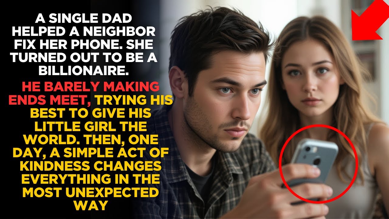 A Struggling Single Dad Helped A Neighbor Fix Her Phone. She Turned Out ...