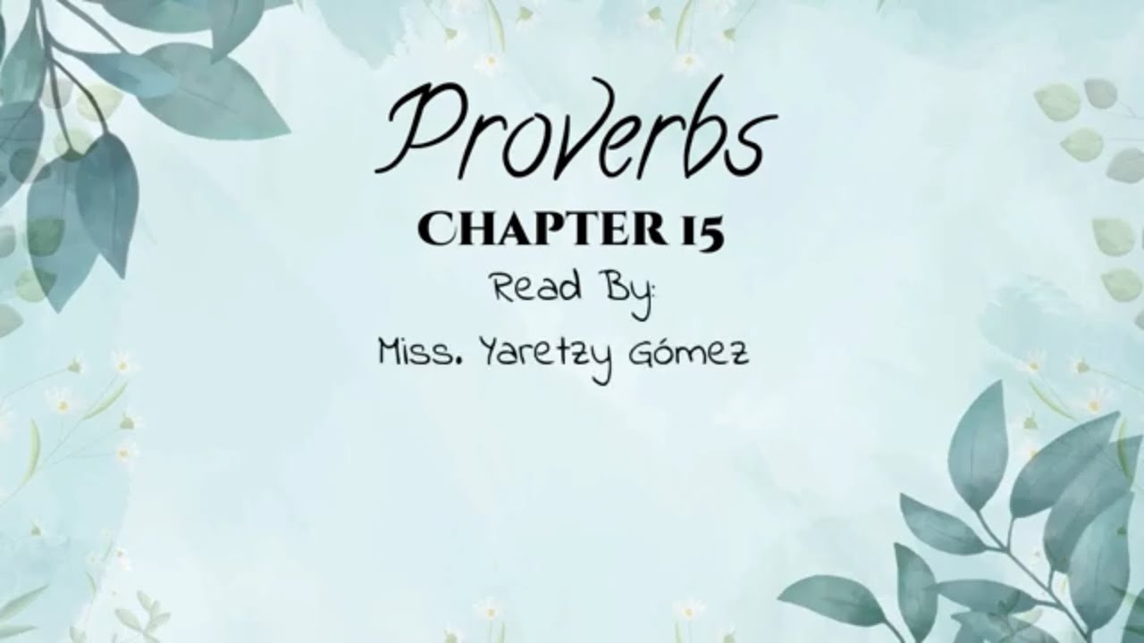 Proverbs Chapter 15 | KJV | Read By: Miss. Yaretzy Gómez | April 10, 2024 - YouTube