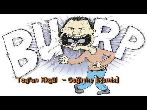 Tayfun Akgül - Geğirme (Remix) (Burping remix)