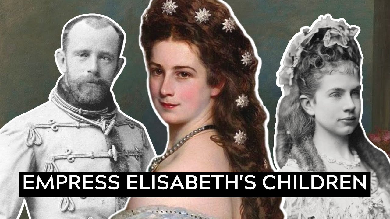 The Children of Empress Elisabeth - YouTube