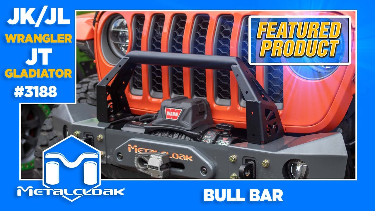 Featured Product: MetalCloak JK/JL Wrangler JT Gladiator Bull Bar - YouTube