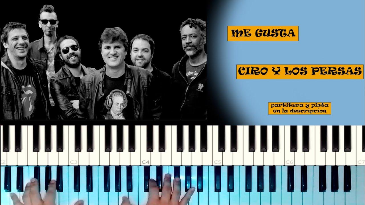 ME GUSTA - CIRO Y LOS PERSAS (acompañamiento en piano) - YouTube