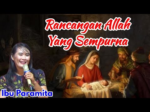 Rancangan Allah yang sempurna | Khotbah Lukas 2:1-18 oleh Ibu Paramita ...