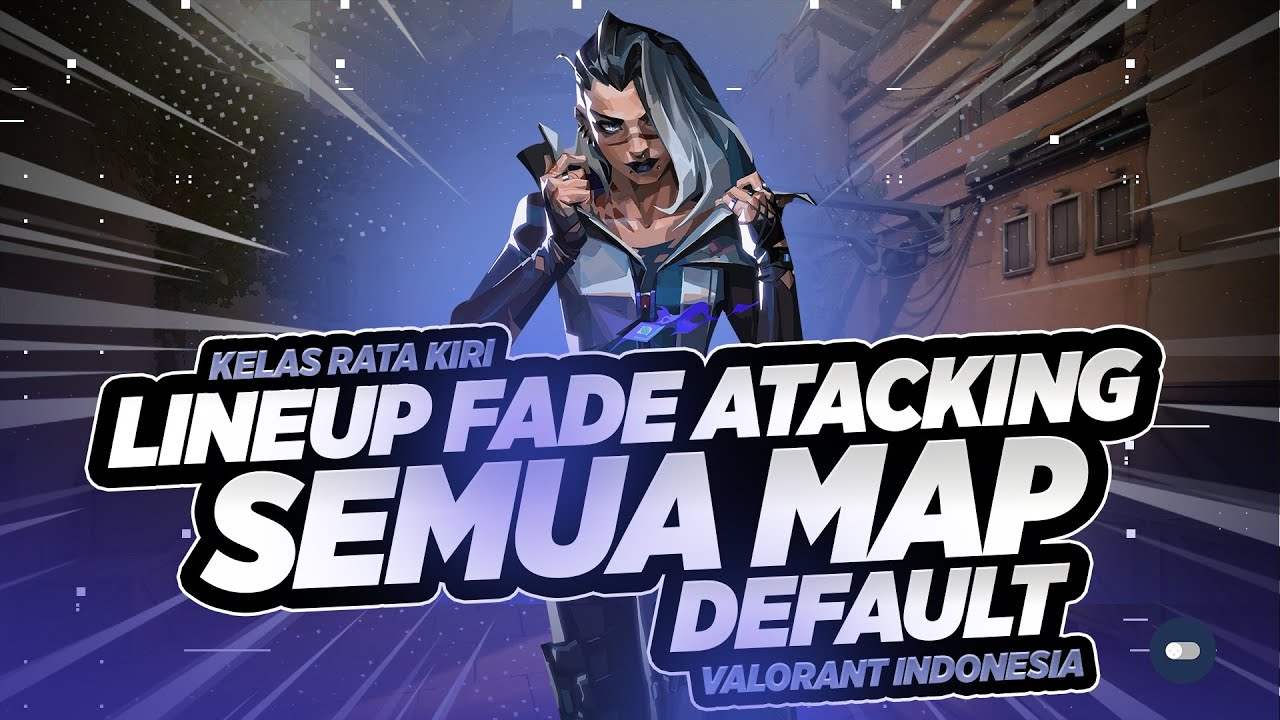 Lineup FADE ALL MAP Default | Kelas Rata Kiri | Valorant Indonesia ...