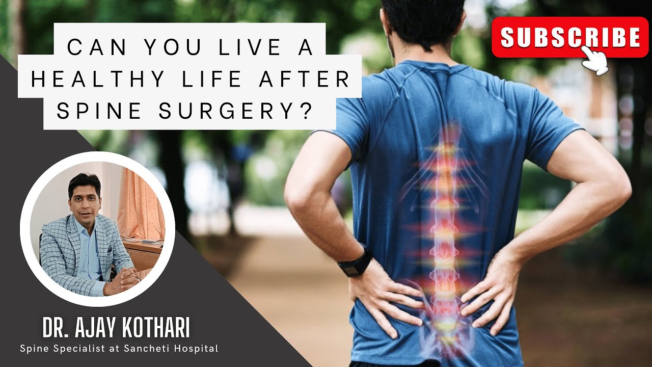 Can I Live Normal Life After Spine Surgery ? | Tips After Spine Surgery ...