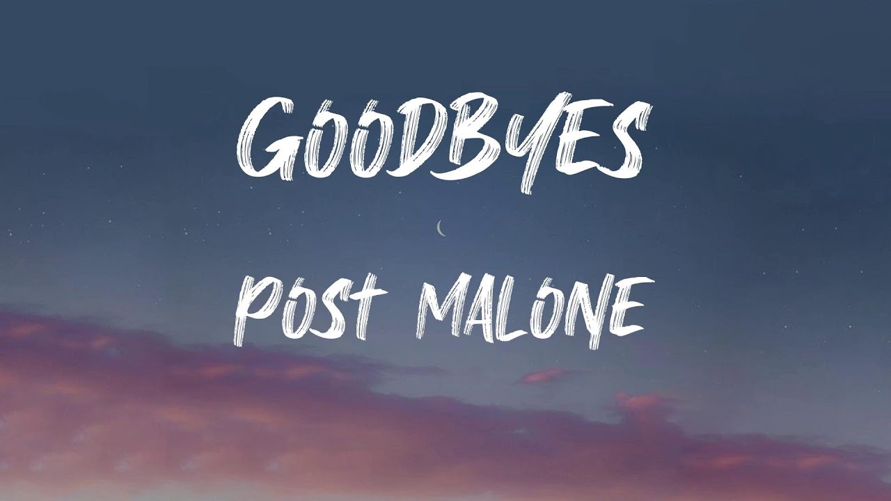 Post Malone - Goodbyes (Lyrics) | Goodbye, goodbye, goodbye - YouTube