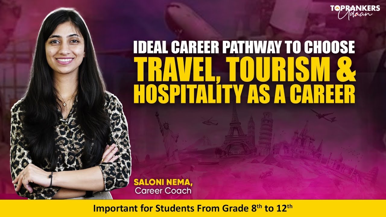 Choosing Travel, Tourism & Hospitality as Your Professional Pathway ...
