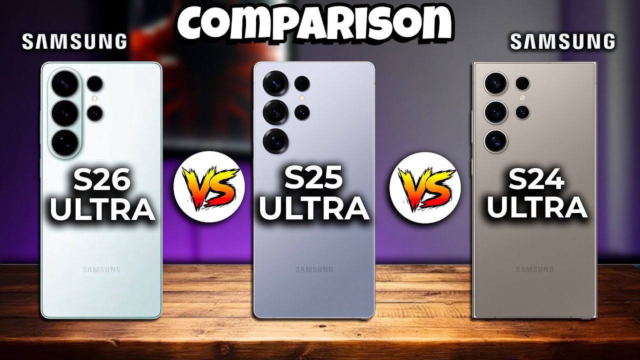 Samsung Galaxy S26 Ultra vs S25 Ultra vs S24 Ultra | Full Comparison ...