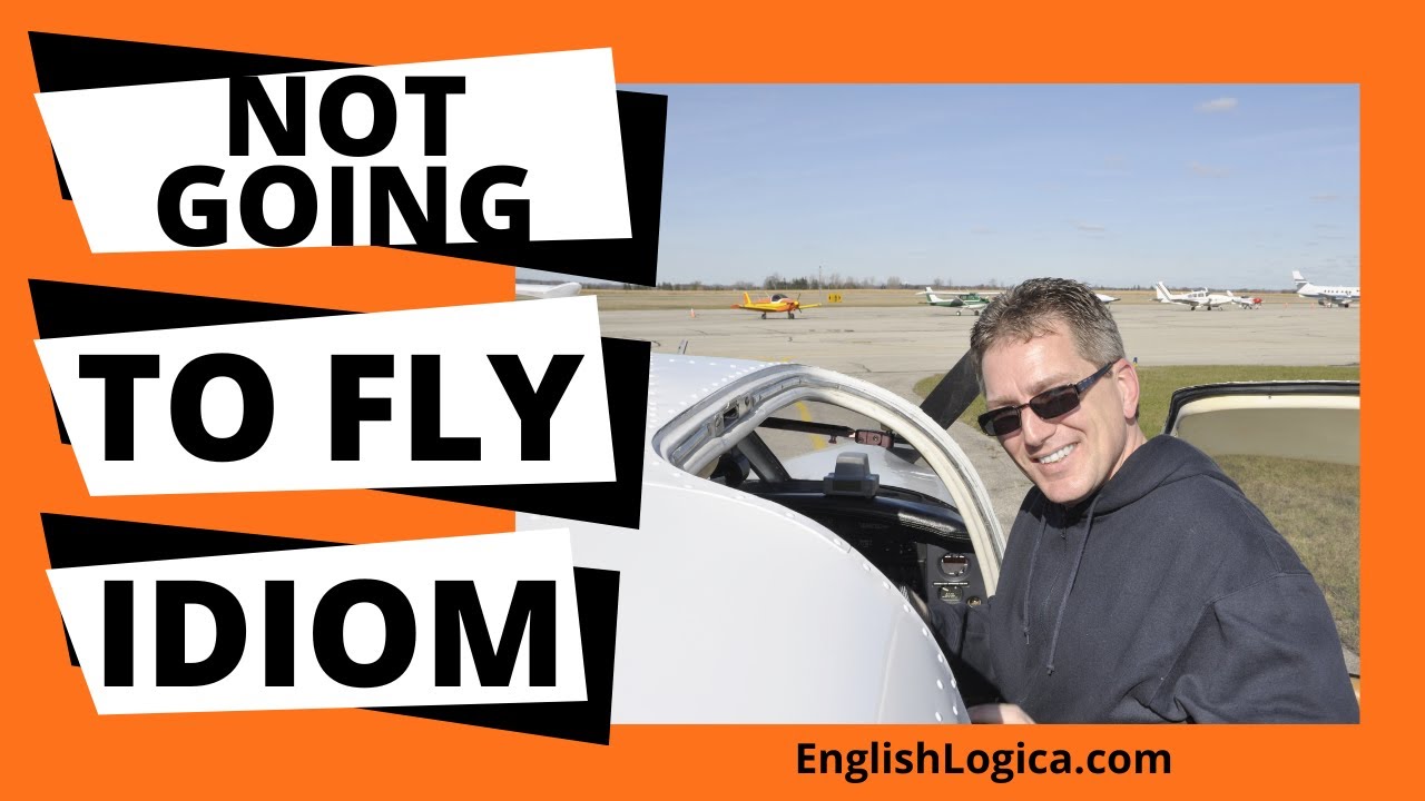 Not Going To Fly Idiom Most Common Idioms Everyday English not-going-to-fly-idiom-most-common-idioms-everyday-english